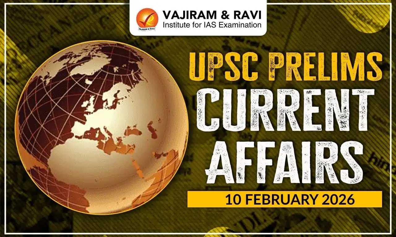 UPSC Prelims Current Affairs for 10 February 2026